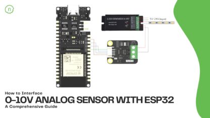 How to Interface 0-10V Analog Sensor with ESP32 - NORVI Industrial Arduino